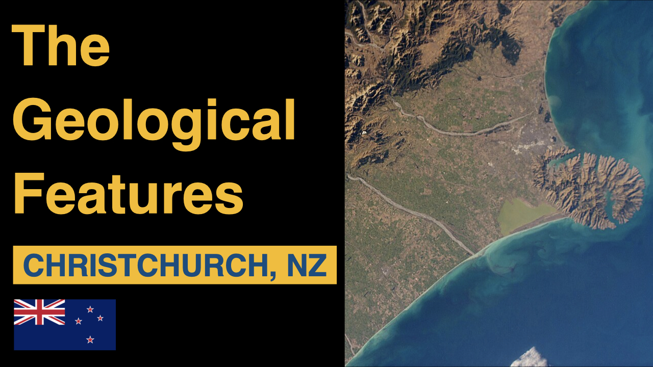 Exploring the Geological Features of Christchurch, New Zealand
